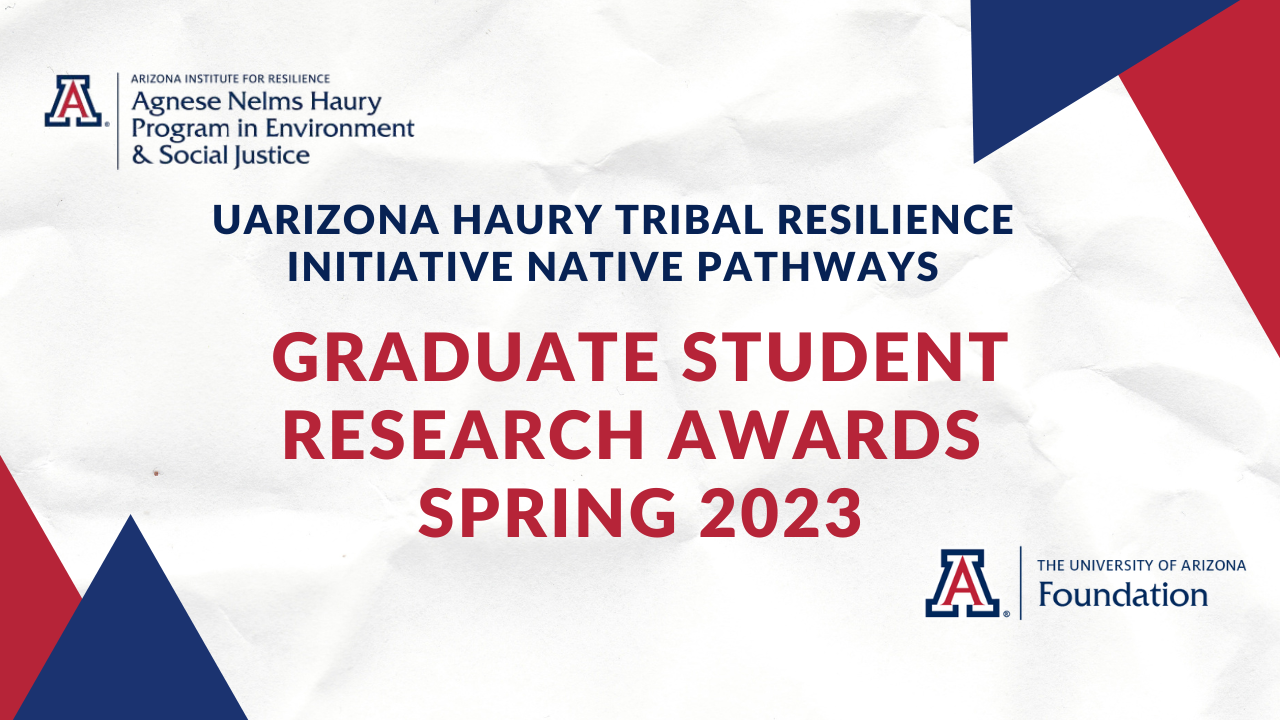 Announcing the Haury Program Spring 2023 Native Pathway Awards supporting Graduate Research ...